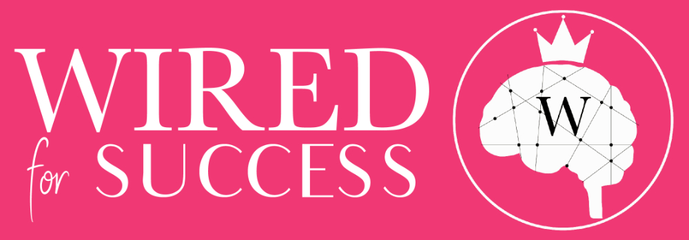 Wired For Success | Re-wire Your Brain For Success