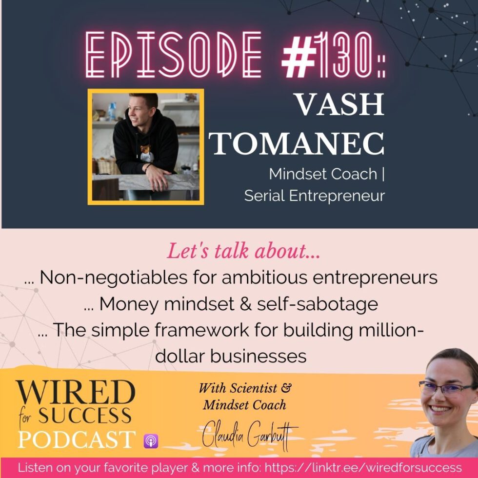 Entrepreneurial Mindset with Vash Tomanec | Episode 130 | Wired For Success