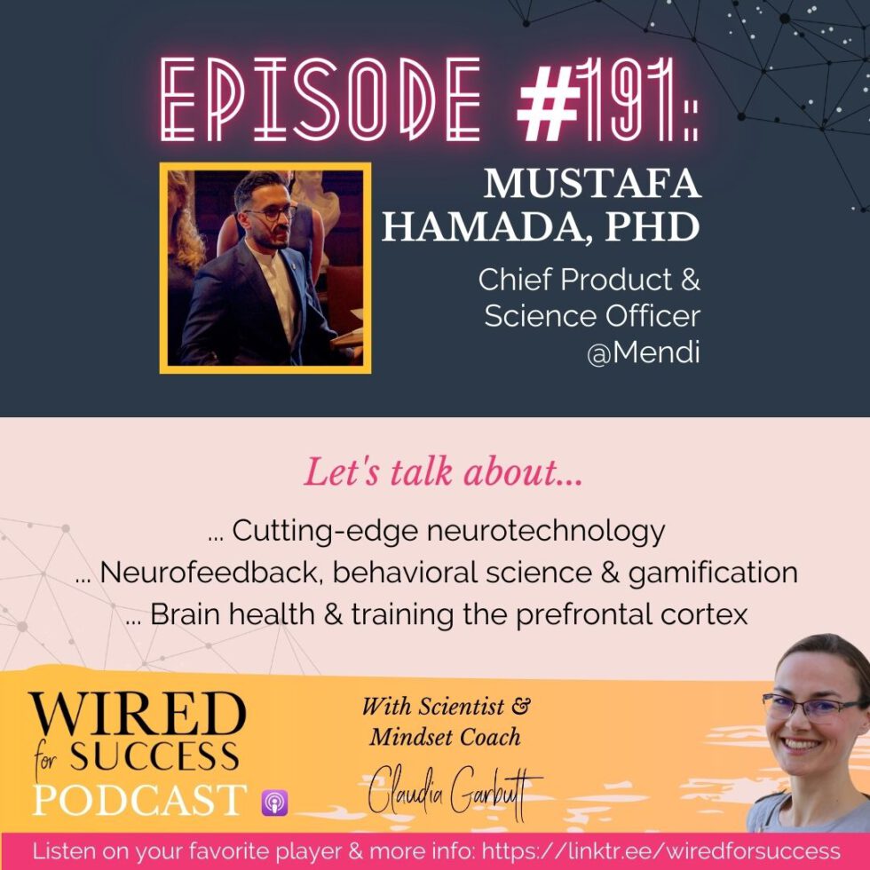 Neurofeedback & Neurotechnology with Mustafa Hamada, PhD | Episode 191 | Wired For Success